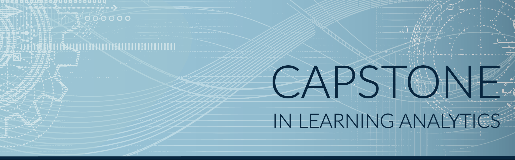Course Overview: 695 CAPSTONE IN LEARNING ANALYTICS – Master of Science in Learning Analytics ...